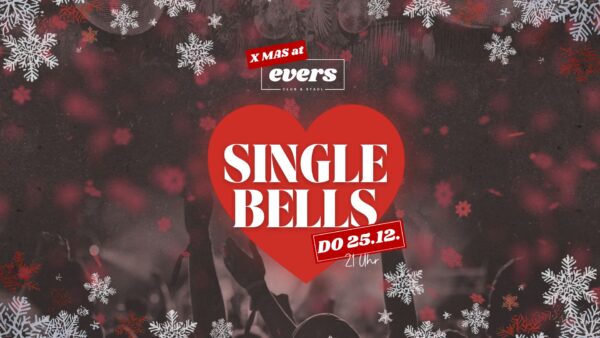Single Bells - die Weichnachtssingleparty DO 25.12. - evers ...